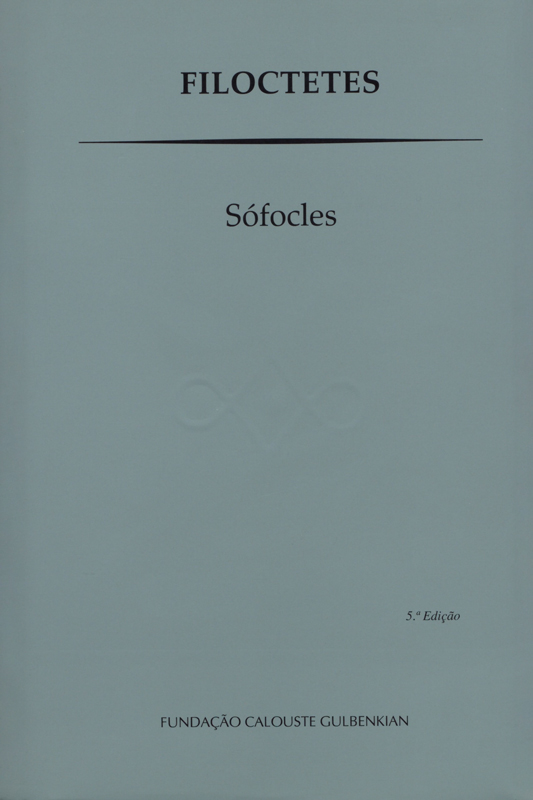 Filoctetes, Sófocles - Fundação Calouste Gulbenkian